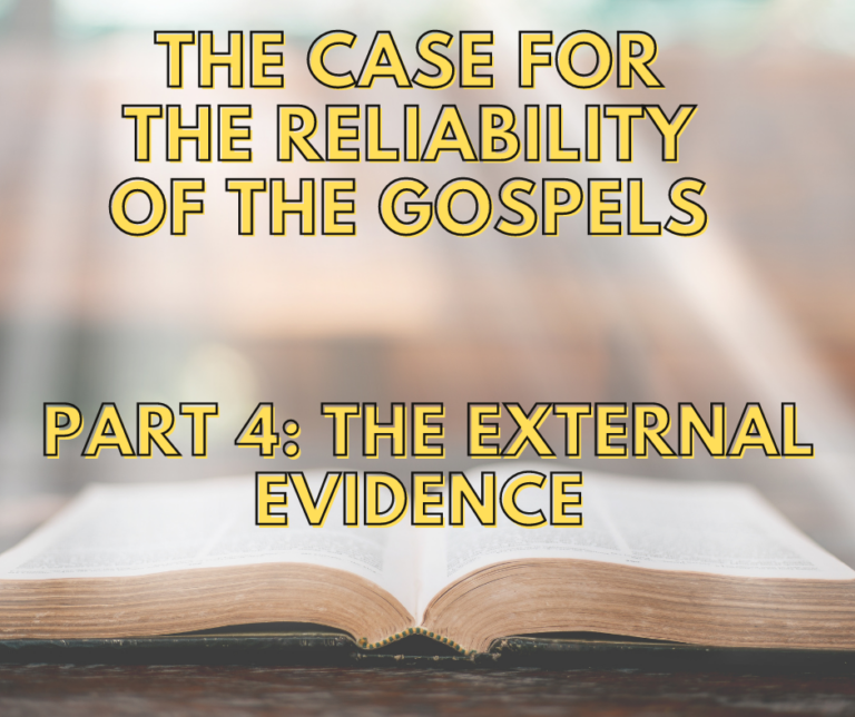 The Case For The Reliability Of The Gospels – Part 4: The External ...